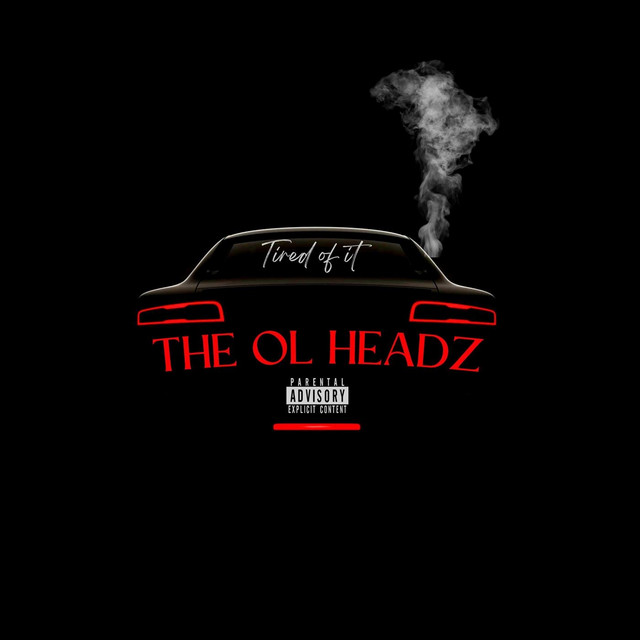 Tired of It - Album by The Ol Headz | Spotify