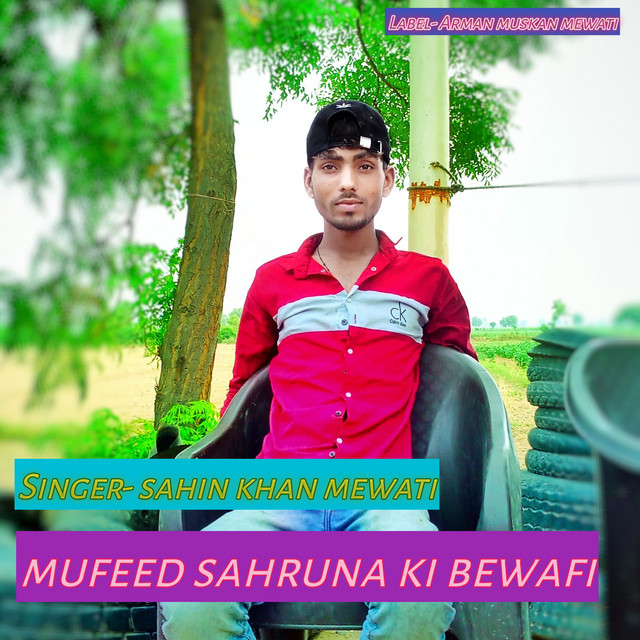 Mufeed Sahruna Ki Bewafi (Rajsthani) - Single by Sahin Khan Mewati ...