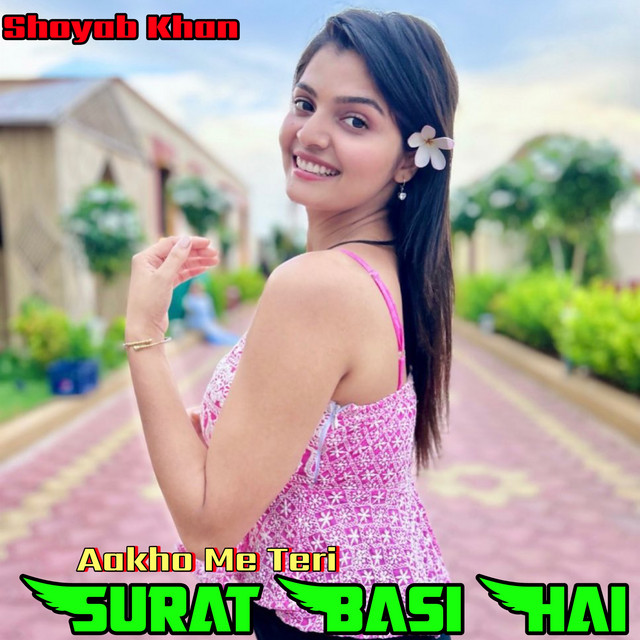 Aakho me teri surat basi hai - Single by Shoyab Khan | Spotify