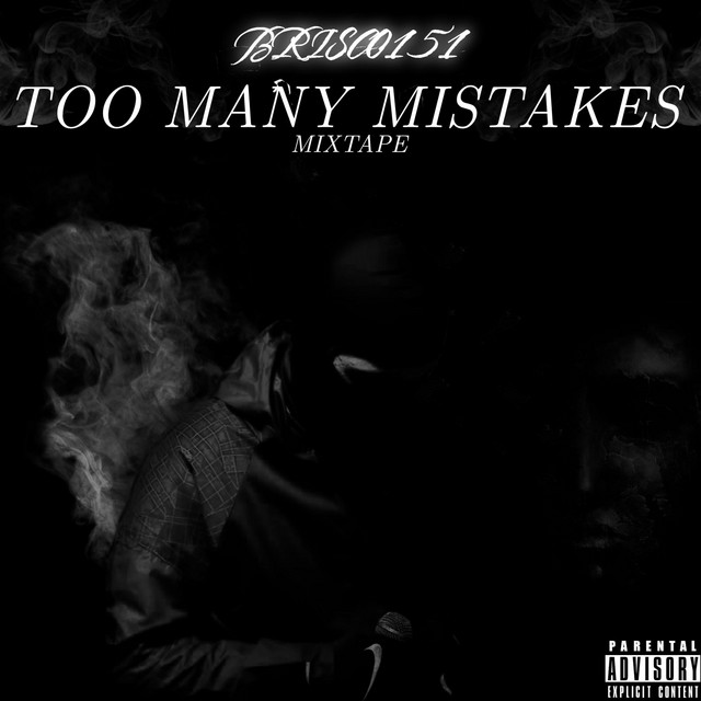 TOO MANY MISTAKES - Album by Brisc0151 | Spotify