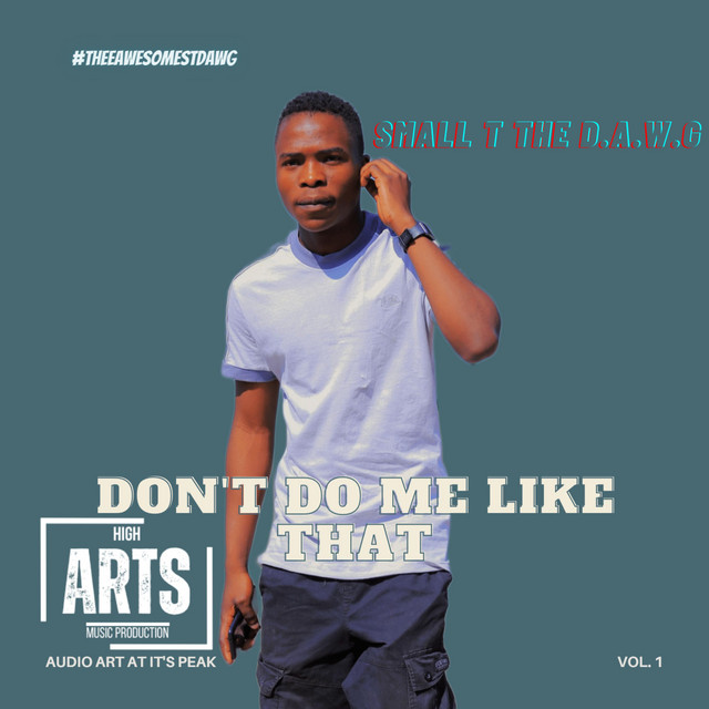 Don't Do Me Like That - Single by Small T The D.A.W.G | Spotify