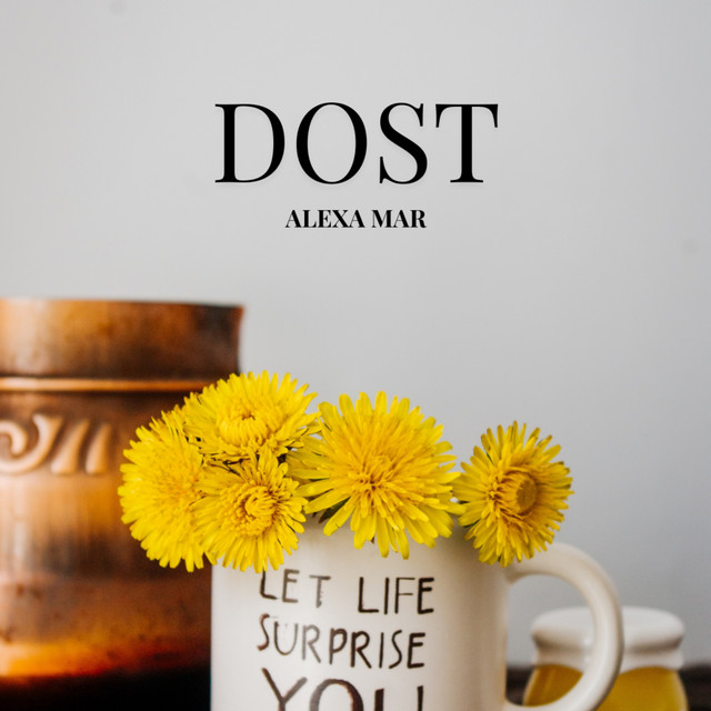 Dost - Single by Alexa Mar | Spotify