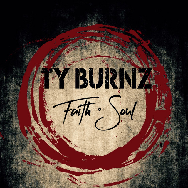 Faith Soul - EP by Ty Burnz | Spotify