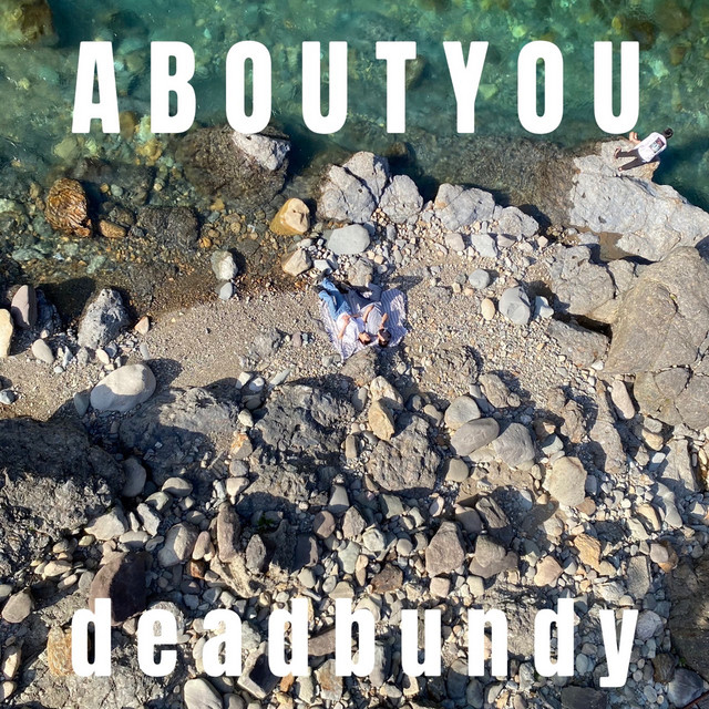ABOUT YOU - Single by deadbundy | Spotify