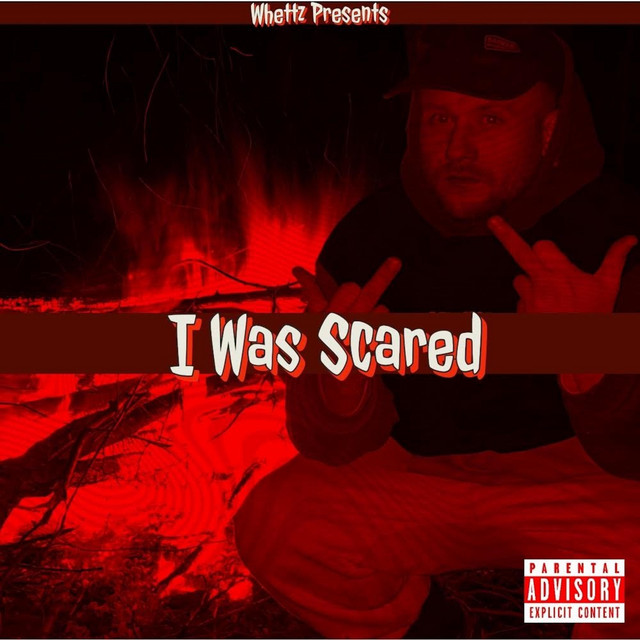 I was scared - Single by Whettz | Spotify