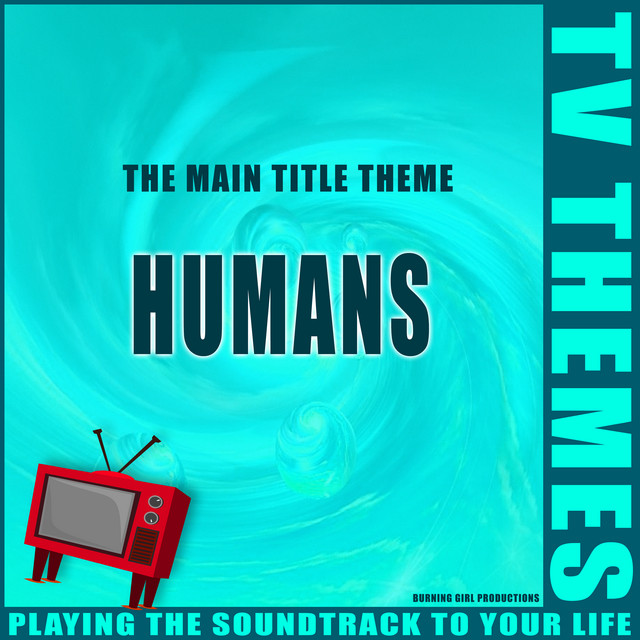 BPM and key for Humans - The Main Title Theme by TV Themes | Tempo for ...