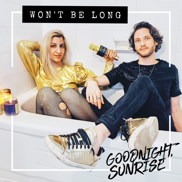 Won't Be Long - Single by Goodnight Sunrise | Spotify