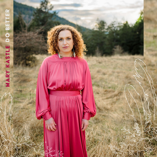 Do Better - song and lyrics by Mary Kastle | Spotify