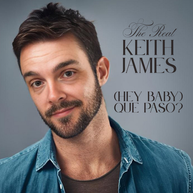 (Hey Baby) Que Paso? - Single by The Real Keith James | Spotify