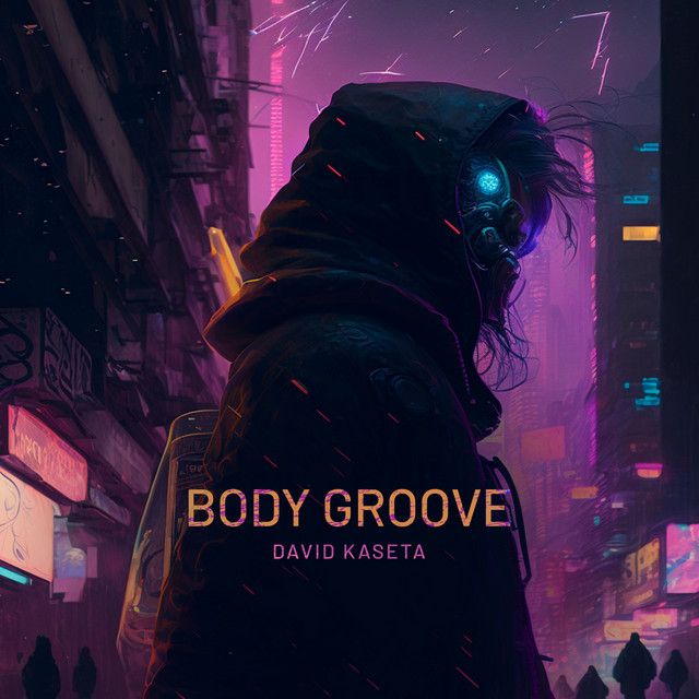 Body Groove - Single by David Kaseta | Spotify