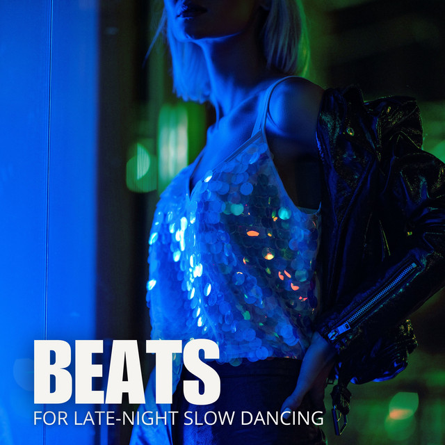 Beats for Late-Night Slow Dancing - Album by Todays Hits | Spotify