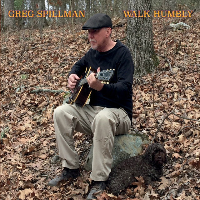 Walk Humbly - Album by Greg Spillman | Spotify