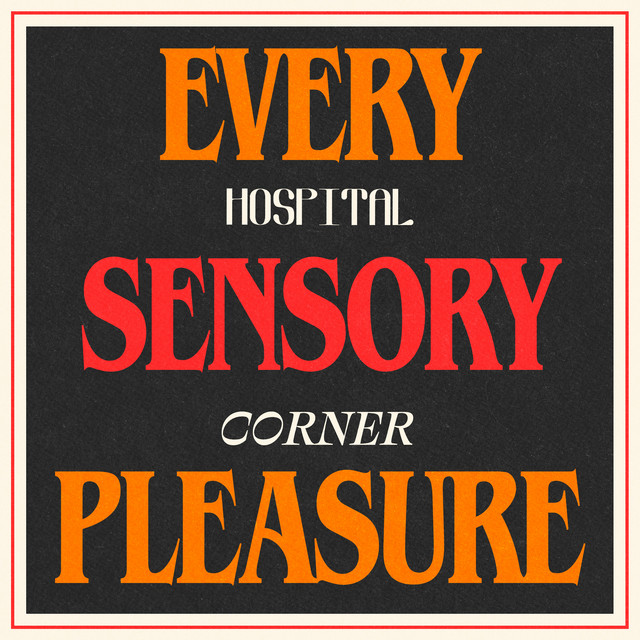Every Sensory Pleasure - EP by Hospital Corner | Spotify