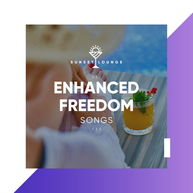 Enhanced Freedom Songs ! ! ! - Album by Ibiza Chillout Unlimited | Spotify