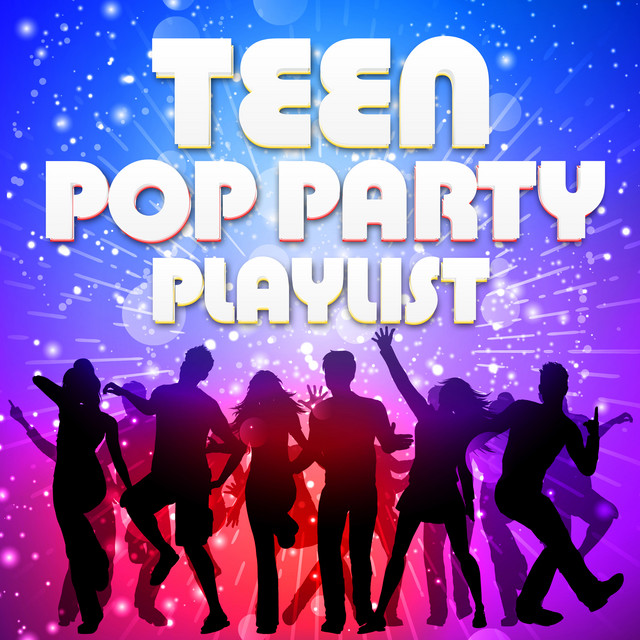 Teen Pop Party Playlist - Compilation by Various Artists | Spotify