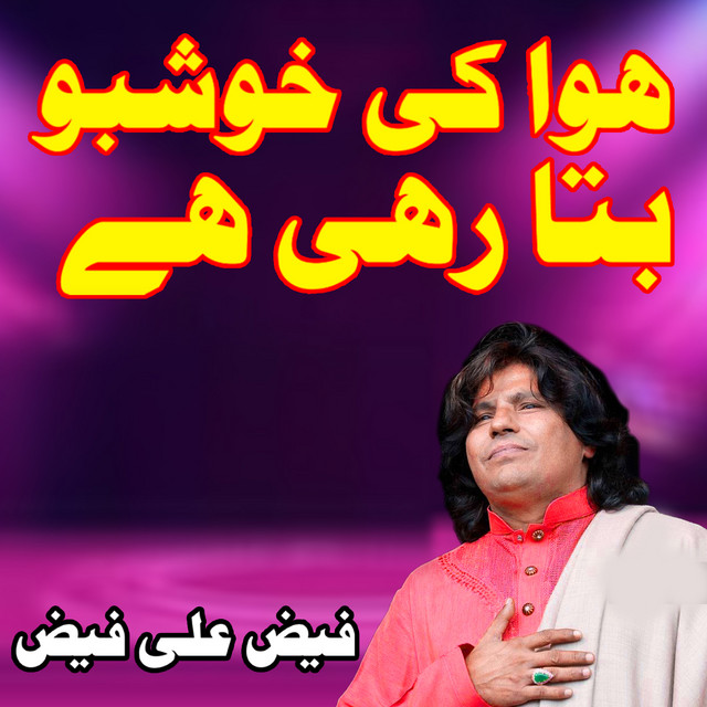 Hawa ki khushboo bata rahi hai - Single by Faiz Ali Faiz | Spotify