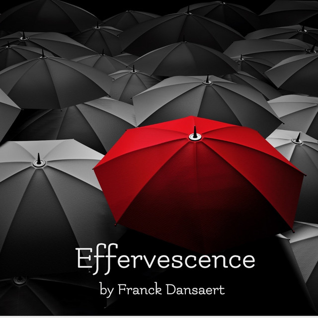 Effervescence - Single by Franck Dansaert | Spotify