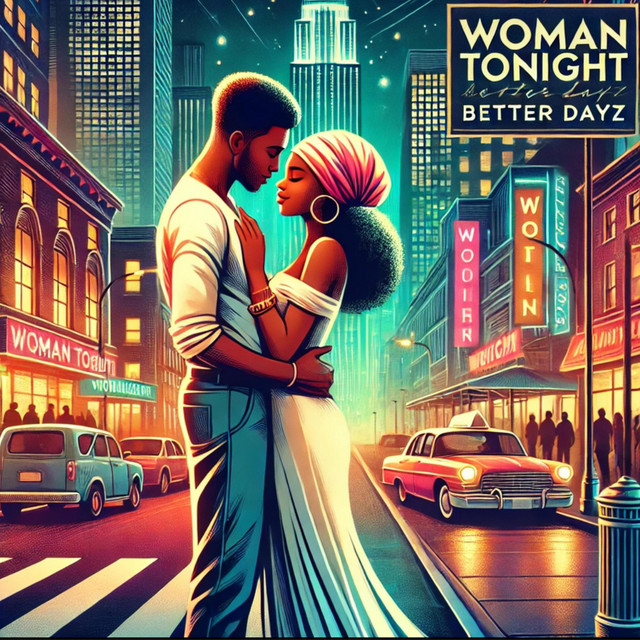 Woman Tonight - Single by Better Dayz | Spotify