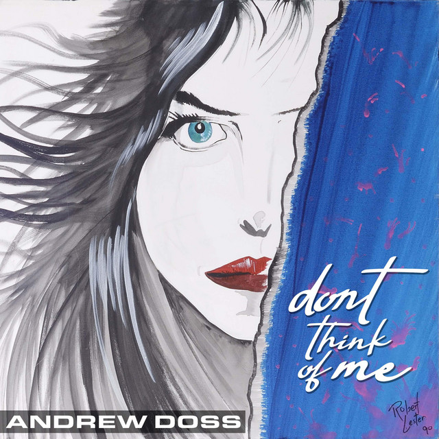 Don't Think Of Me - Single by Andrew Doss | Spotify