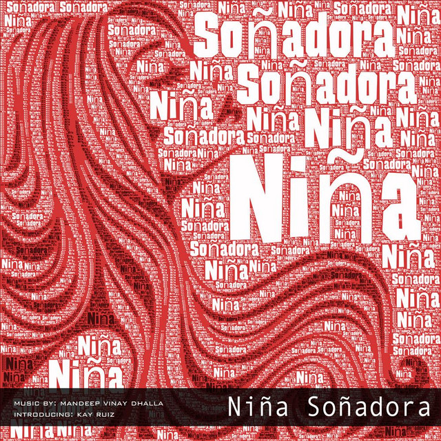 Niña Soñadora (Dream Girl) [feat. Mandeep Vinay Dhalla] - Single by Kay ...