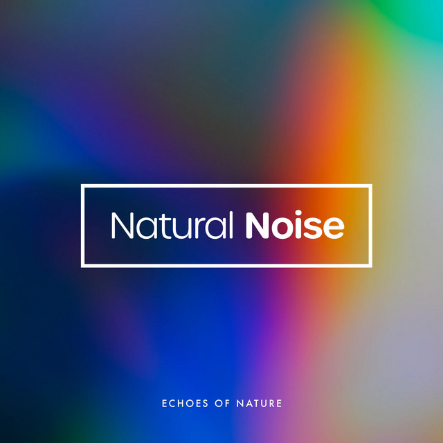 Natural Noise - Album by Echoes of Nature | Spotify