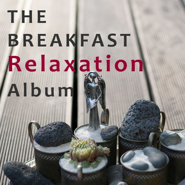 The Breakfast Relaxation Album - Compilation by Various Artists | Spotify