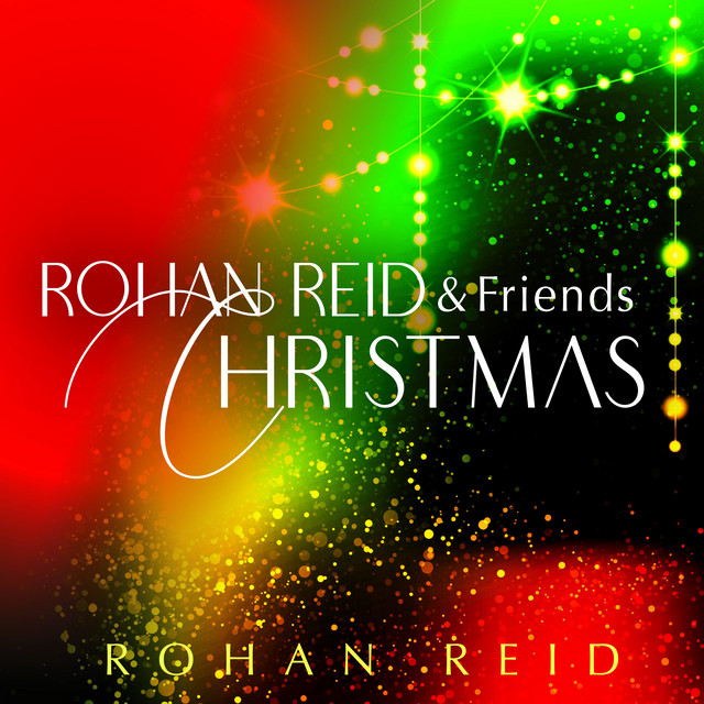 Rohan Reid & Friends Christmas - EP by Rohan Reid | Spotify
