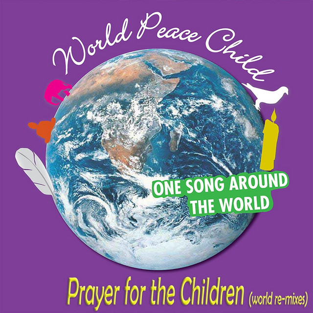 Prayer for the Children (One Song Around the World) - Album by World ...