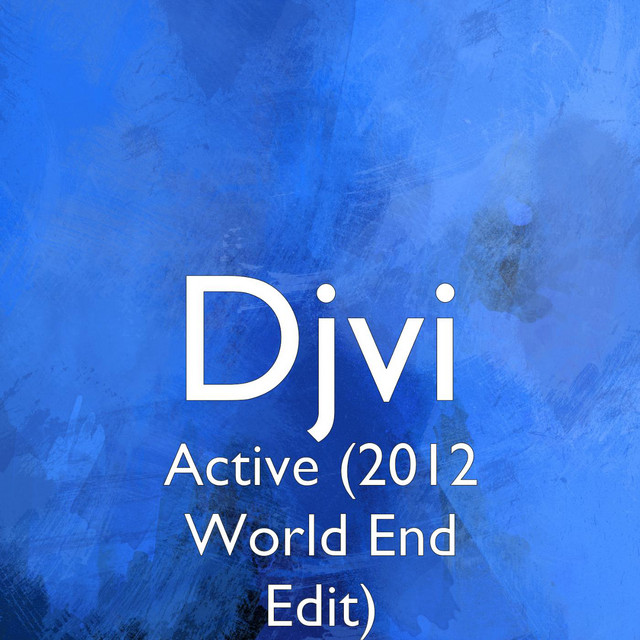 Active (2012 World End Edit) - song and lyrics by DJVI | Spotify