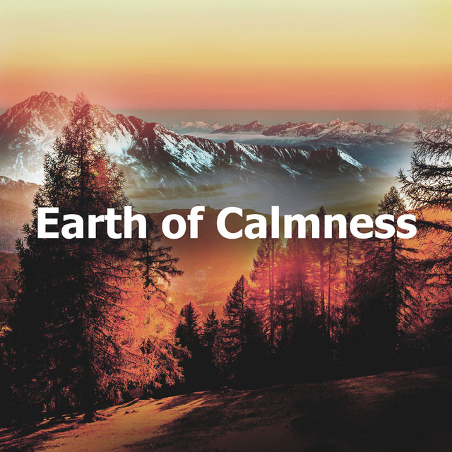 Earth of Calmness - Album by Mother Earth Sounds | Spotify