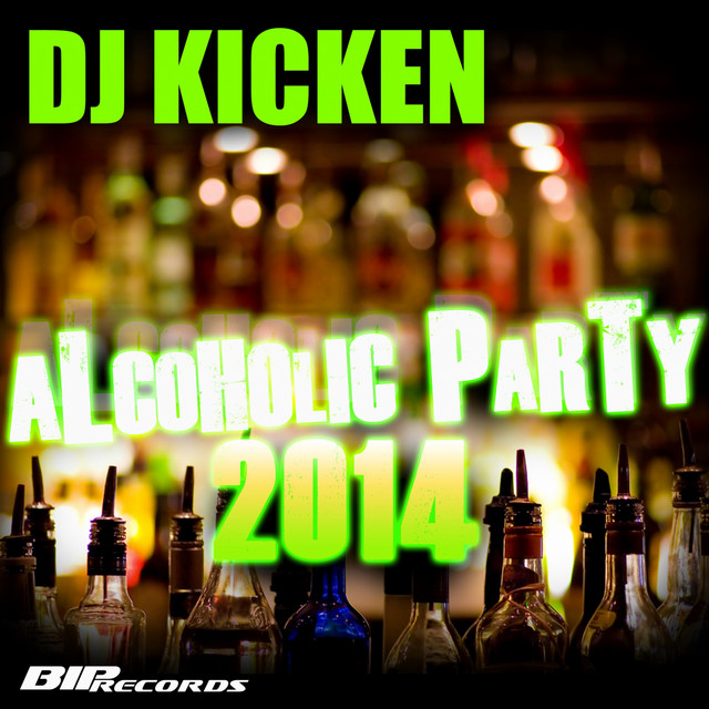 Drunken Piece of Shit (Alcoholic Party 2014) - Single by DJ Kicken ...