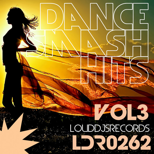 Dance Smash Hits, Vol. 3 - Compilation by Various Artists | Spotify