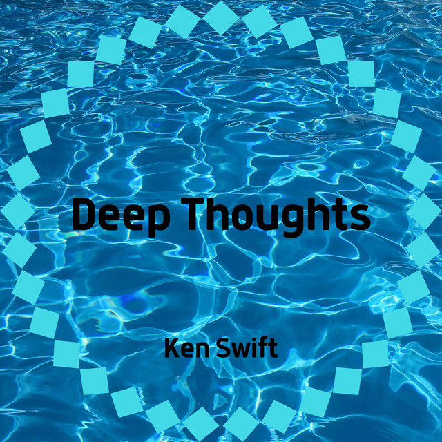 Deep Thoughts - Album by Ken Swift | Spotify