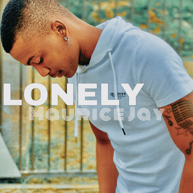 Lonely - Single by Maurice Jay | Spotify