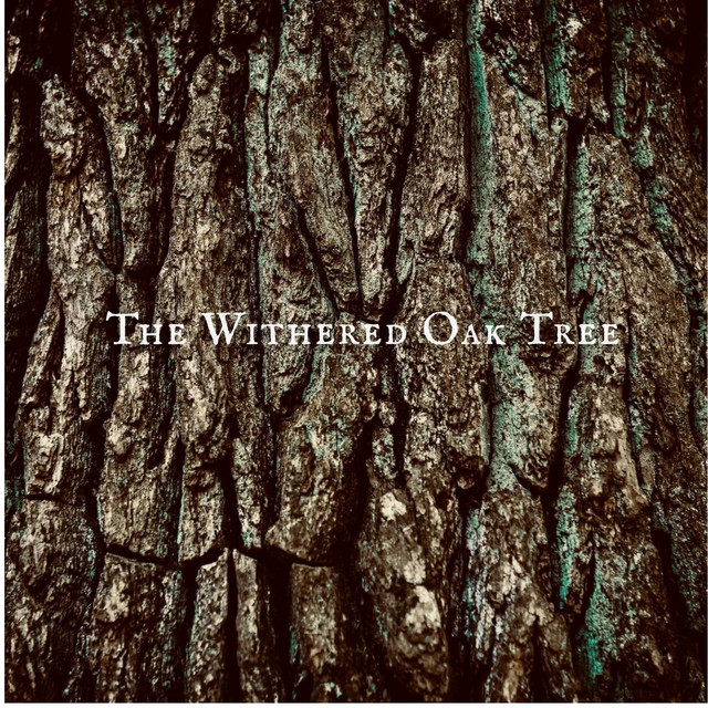 The Withered Oak Tree - song and lyrics by Esther Lowless | Spotify