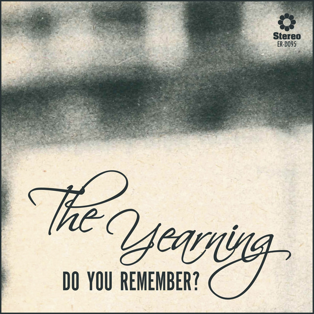 Do You Remember? - song and lyrics by The Yearning | Spotify