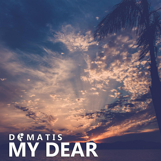 My Dear - song and lyrics by Dimatis | Spotify