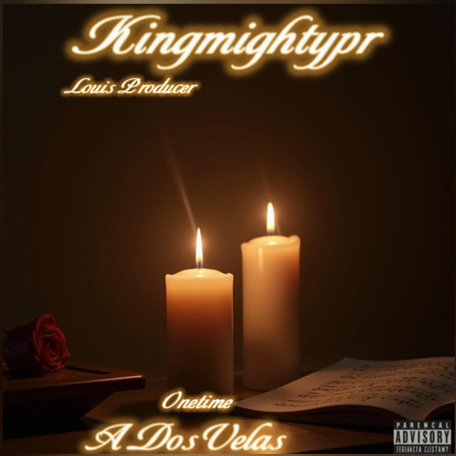 A Dos Velas - song and lyrics by Kingmightypr, Louis Producer | Spotify