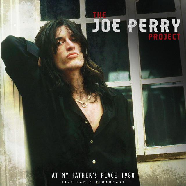 At My Father's Place 1980 (Live) - Album by The Joe Perry Project | Spotify