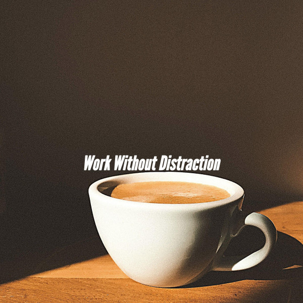Work Without Distraction - Album by Piano Lounge Smooth Jazz | Spotify