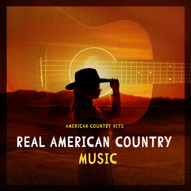 Real American Country Music - Album by American Country Hits | Spotify