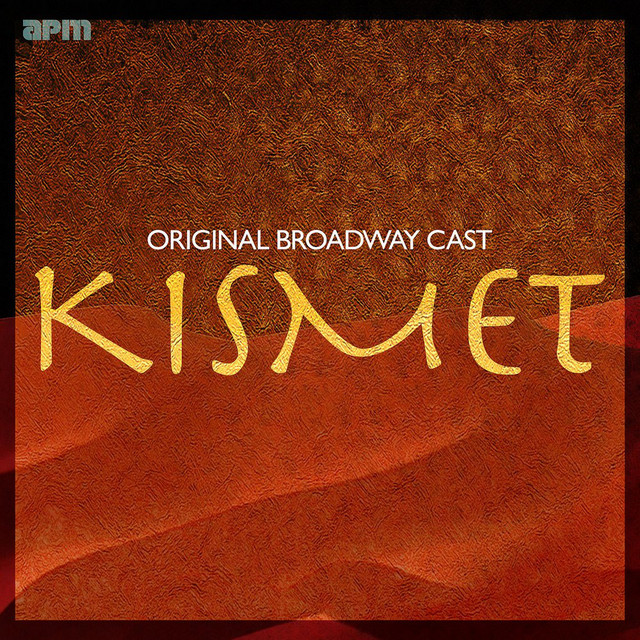 Kismet - Album by Original Broadway Cast | Spotify