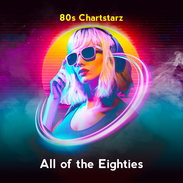 All of the Eighties - Album by 80s Chartstarz | Spotify