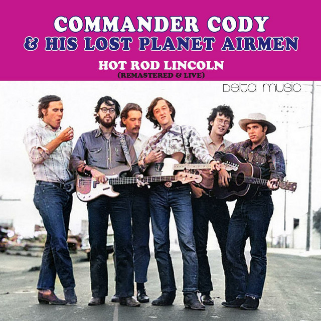 Hot Rod Lincoln - Live - song by Commander Cody and His Lost Planet ...