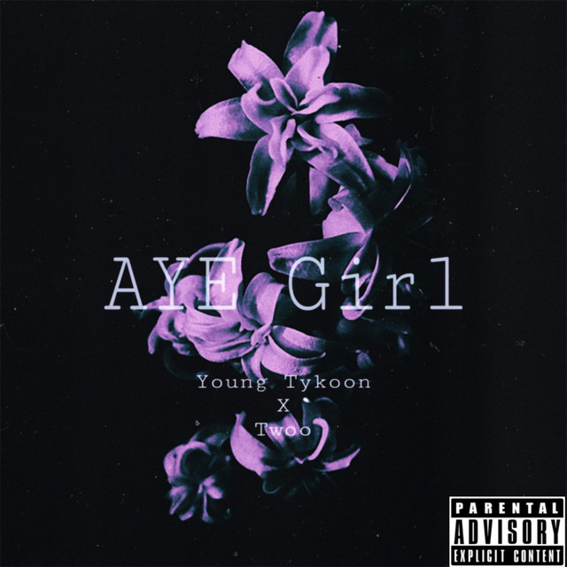 AYE Girl - Single by Young Tykoon | Spotify