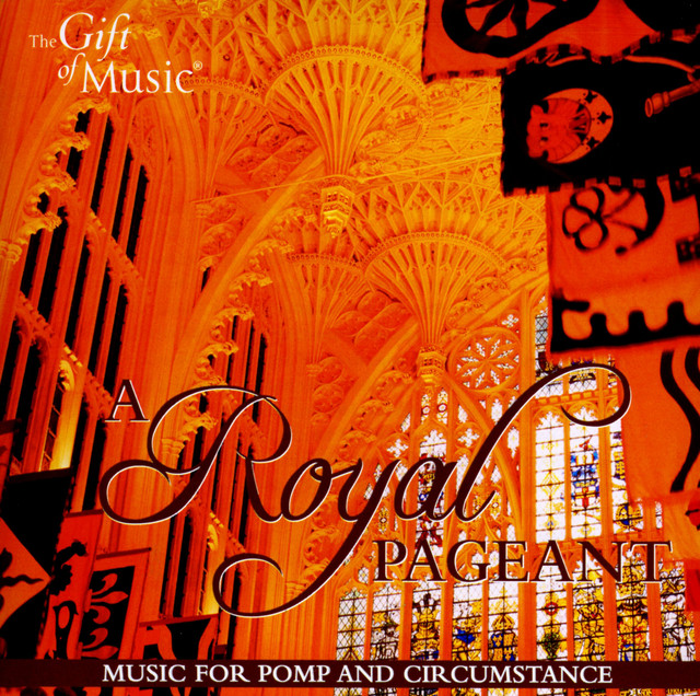 A Royal Pageant: Music for Pomp and Circumstance - Compilation by ...