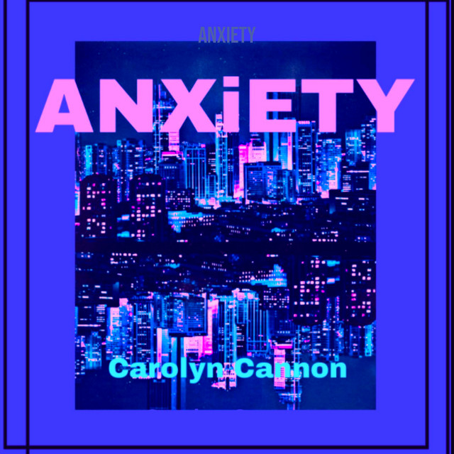 ANXiETY - Single by Carolyn Cannon | Spotify