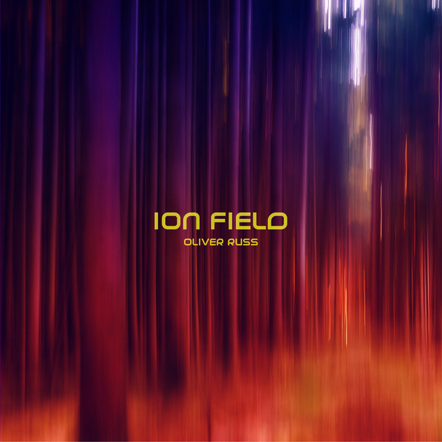 Ion Field - Single by Oliver Russ | Spotify