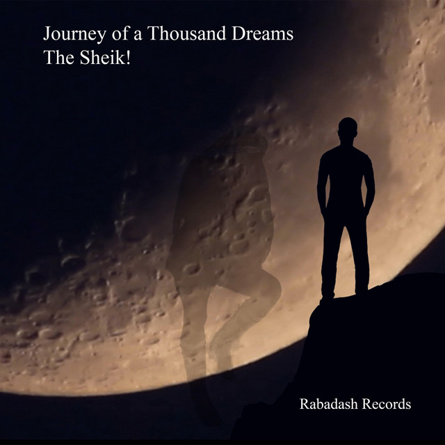The Sheik! : Journey Of A Thousand Dreams - Album by Michael O'Hara ...