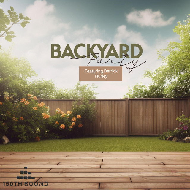 Back Yard Party (Part 10) - Single by 150th Sound | Spotify